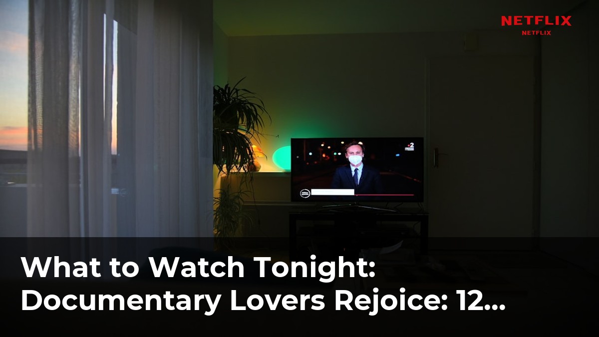 Documentary Lovers Rejoice: 12 Must-See Releases on Netflix