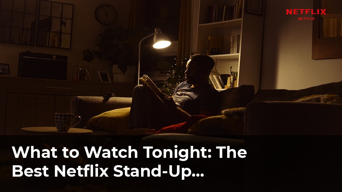 The Best Netflix Stand-Up Specials: Laugh Out Loud from Home