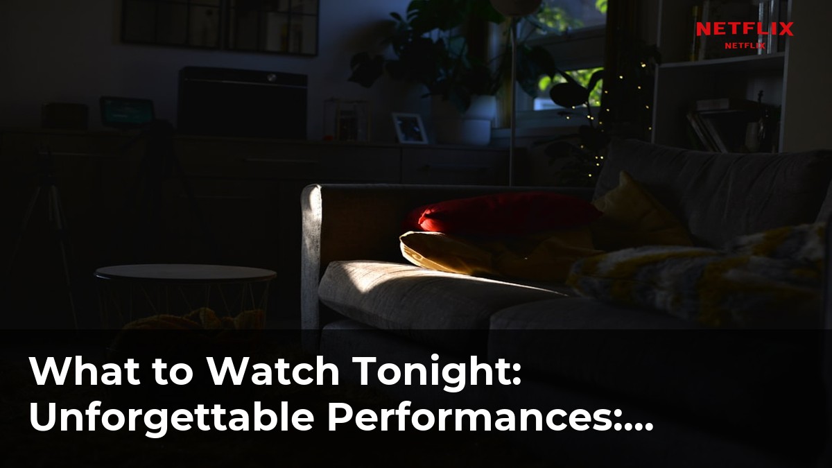 Unforgettable Performances: Actors to Watch in Netflix Originals