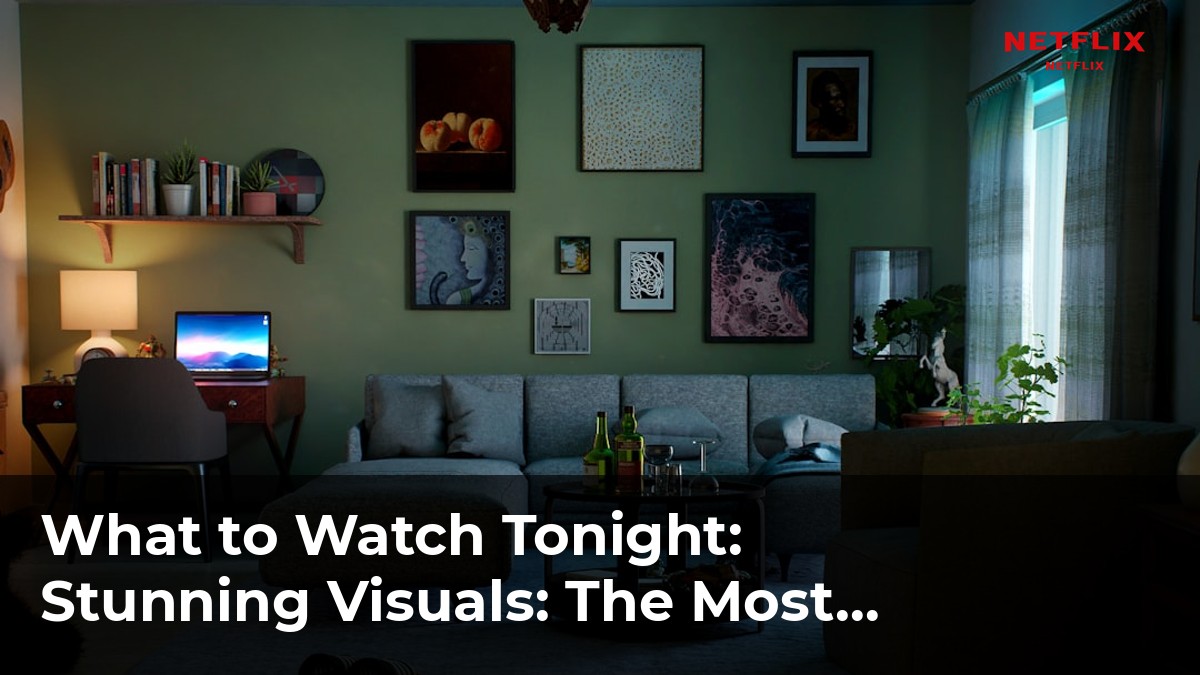 Stunning Visuals: The Most Beautiful Films on Netflix